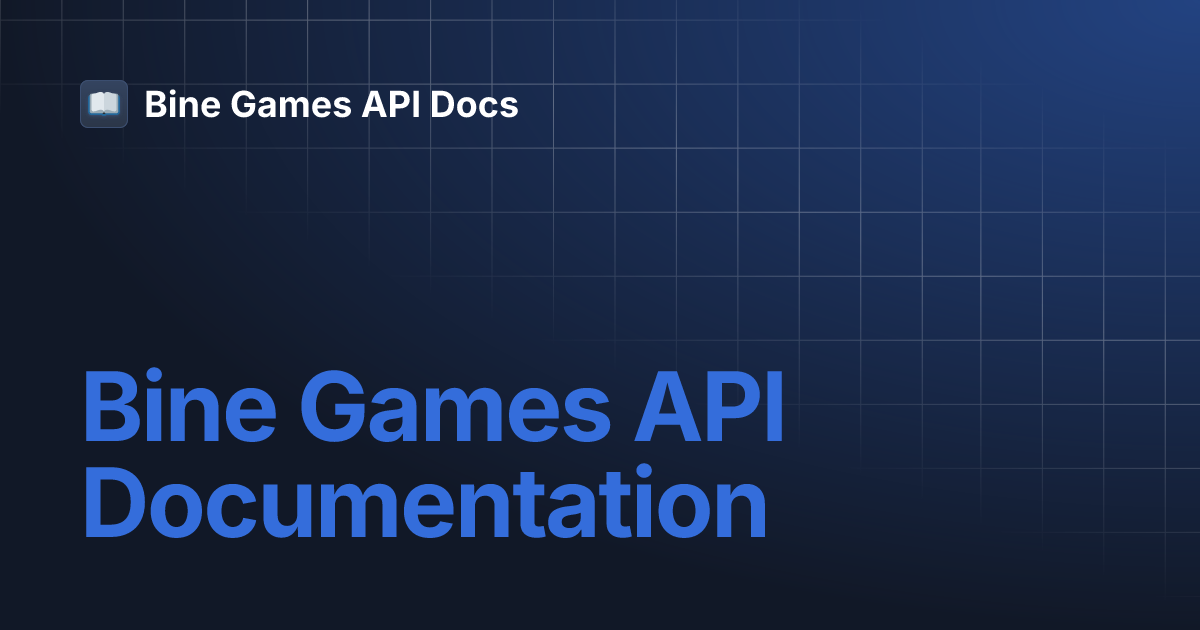 Bine Games API Documentation | Bine Games API Docs